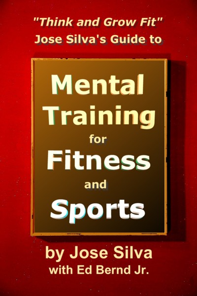 Jose Silva’s Mental Training for Fitness and Sports book - Silva Method ...